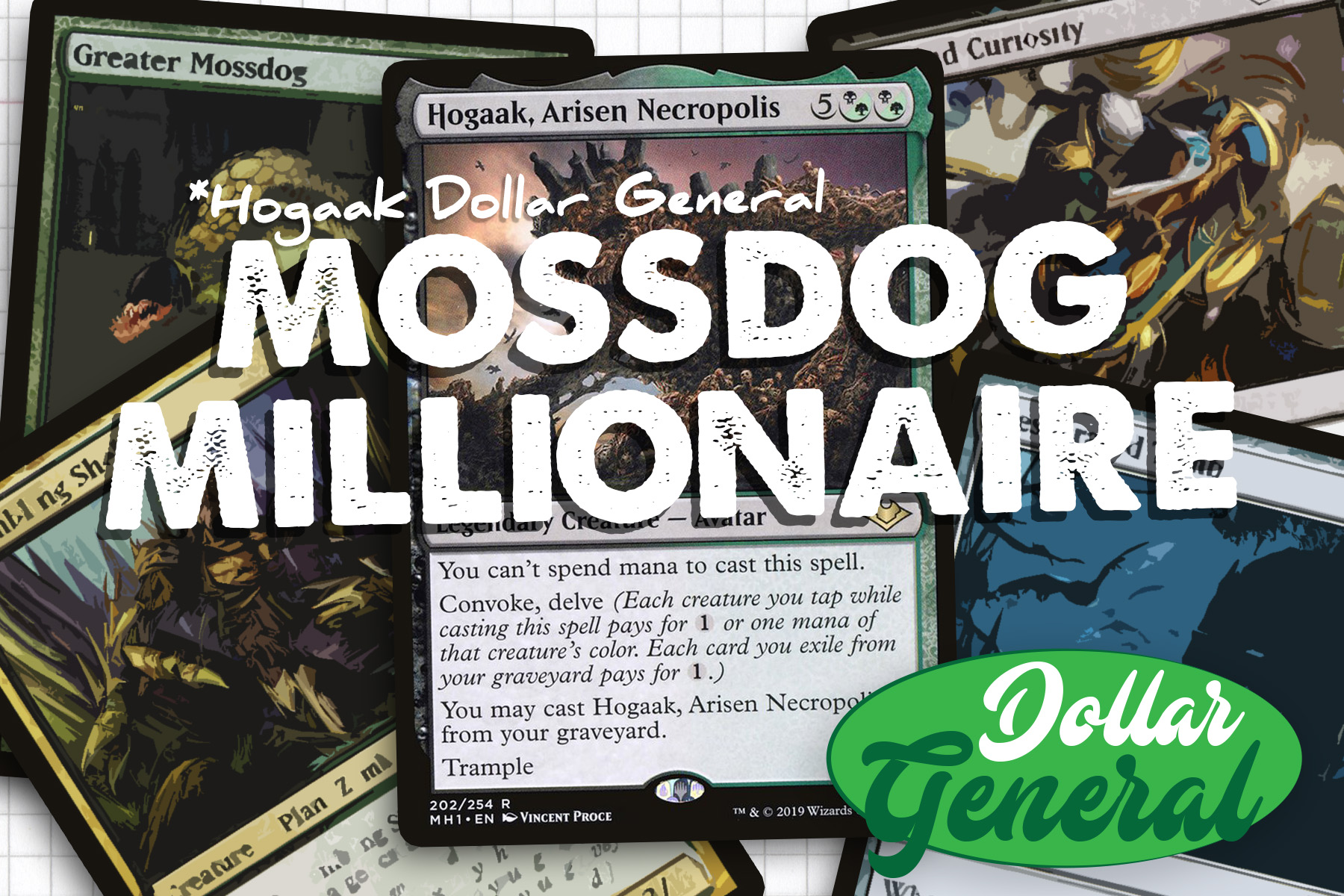 Hogaak, Dollar General: Mossdog Millionaire