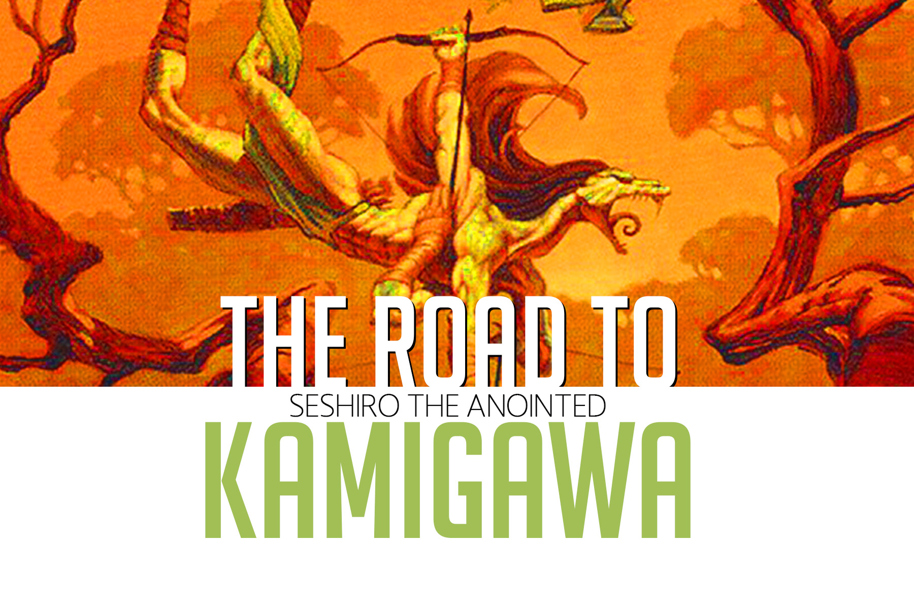 The Road to Kamigawa—Snakes on a Plane with Seshiro
