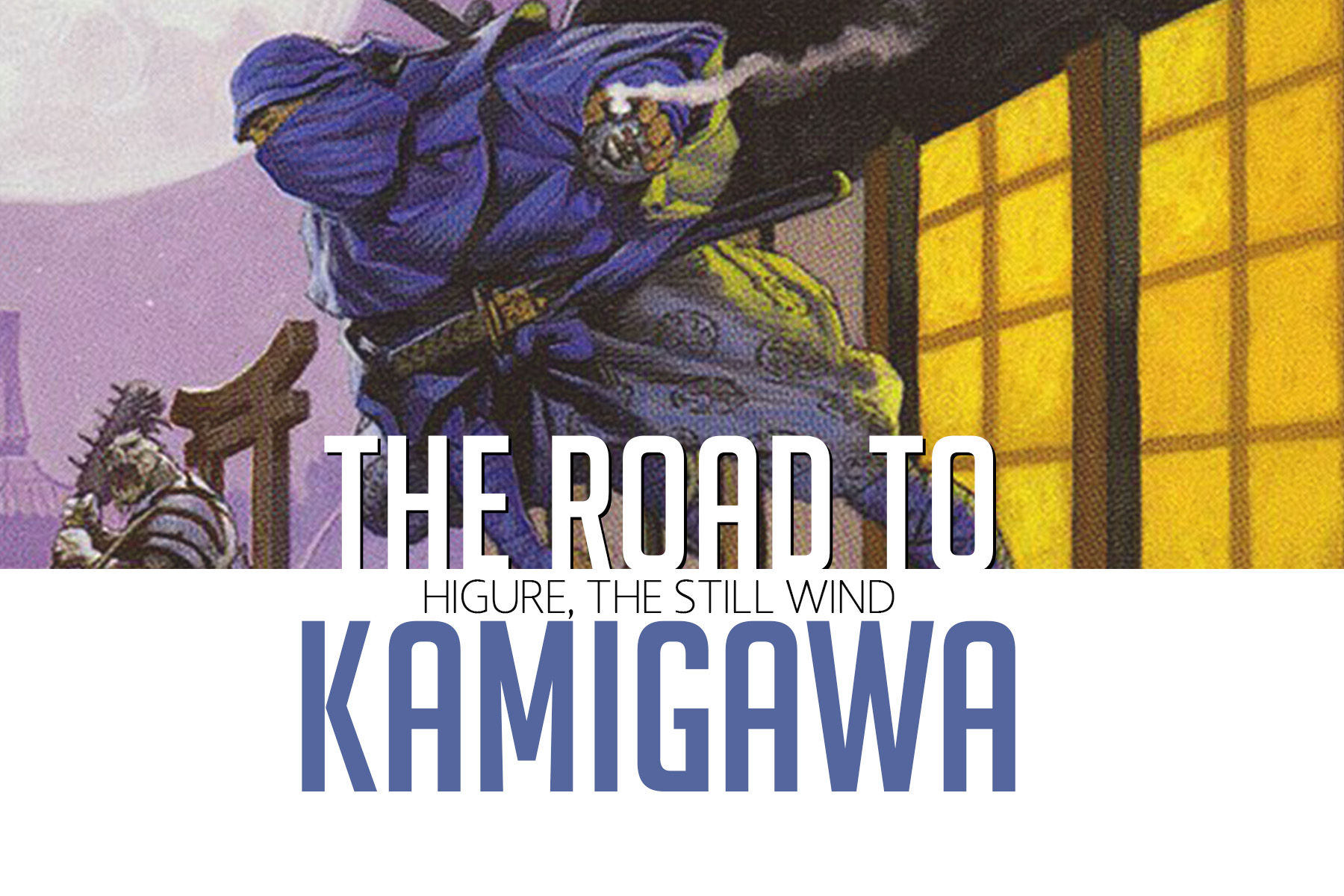 The Road to Kamigawa—Higure the Unblockable