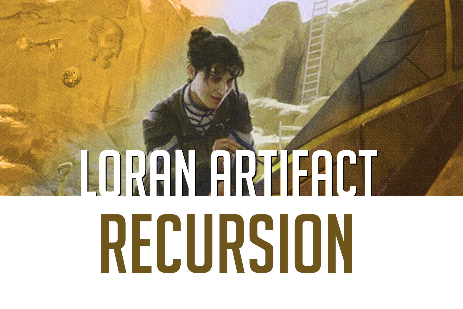 Loran, Recursive Artificer