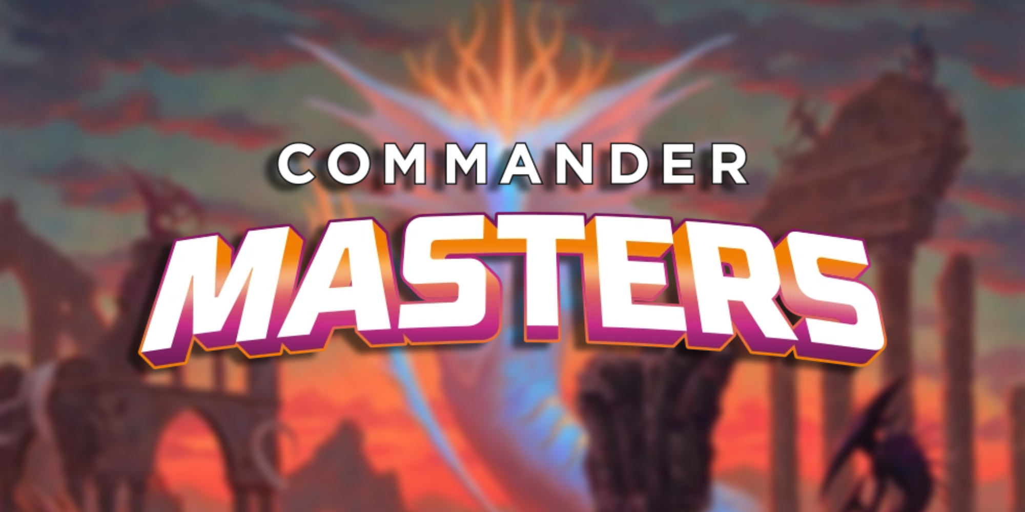 Everything You Need to Know About Commander Masters Booster Packs
